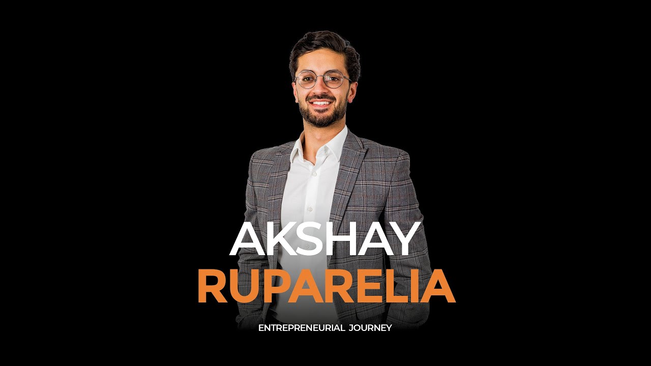 Akshay Ruparelia - Entrepreneurial Journey - YouTube