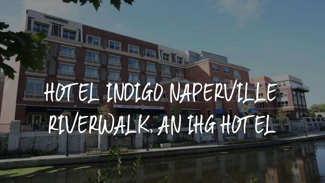 Hotel Indigo Naperville Riverwalk