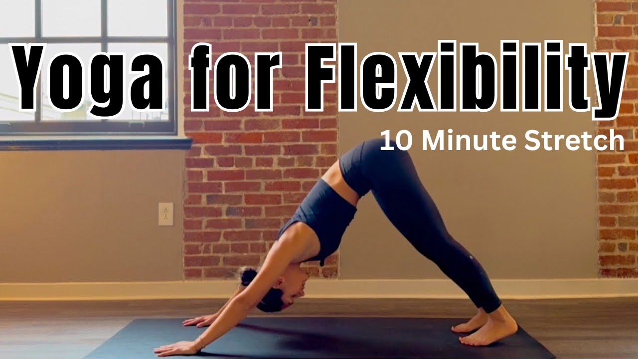 10-Minute Yoga for Flexibility | Quick Stretch Routine for Increased Flexibility - YouTube