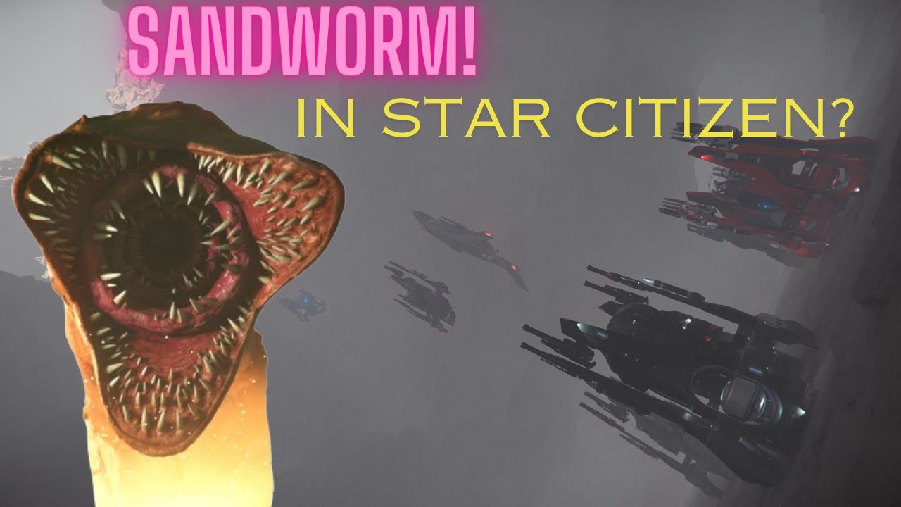 Star Citizen - Official CIG Sand Worm!!!! - YouTube