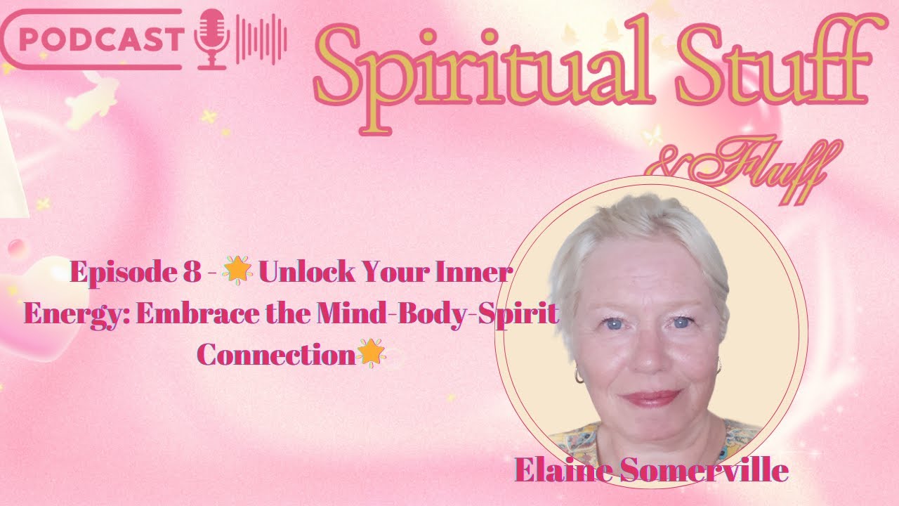 Spiritual Stuff & Fluff ep 8 🌟 Unlock Your Inner Energy: Embrace the ...