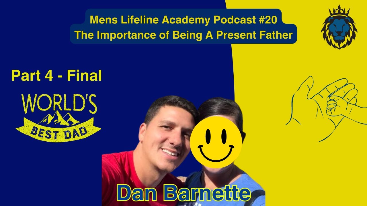 Mens Lifeline Academy Podcast #20 Dan Barnette | Part 4/4 The ...