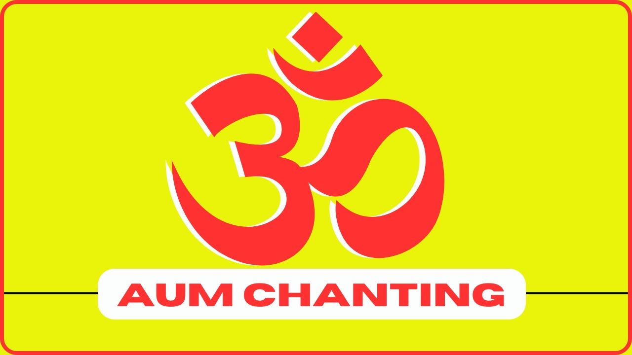 AUM Chanting | Transform Your Mind, Body & Soul | How to do AUM ...