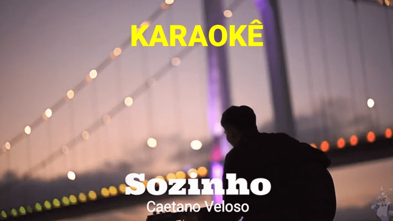 Sozinho - Caetano Veloso | Karaokê com Letra - YouTube