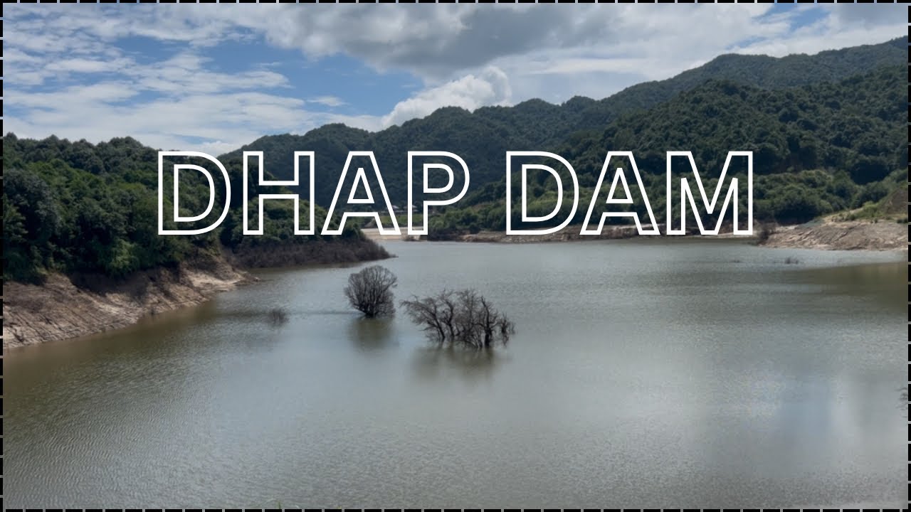 DHAP DAM ️ - YouTube