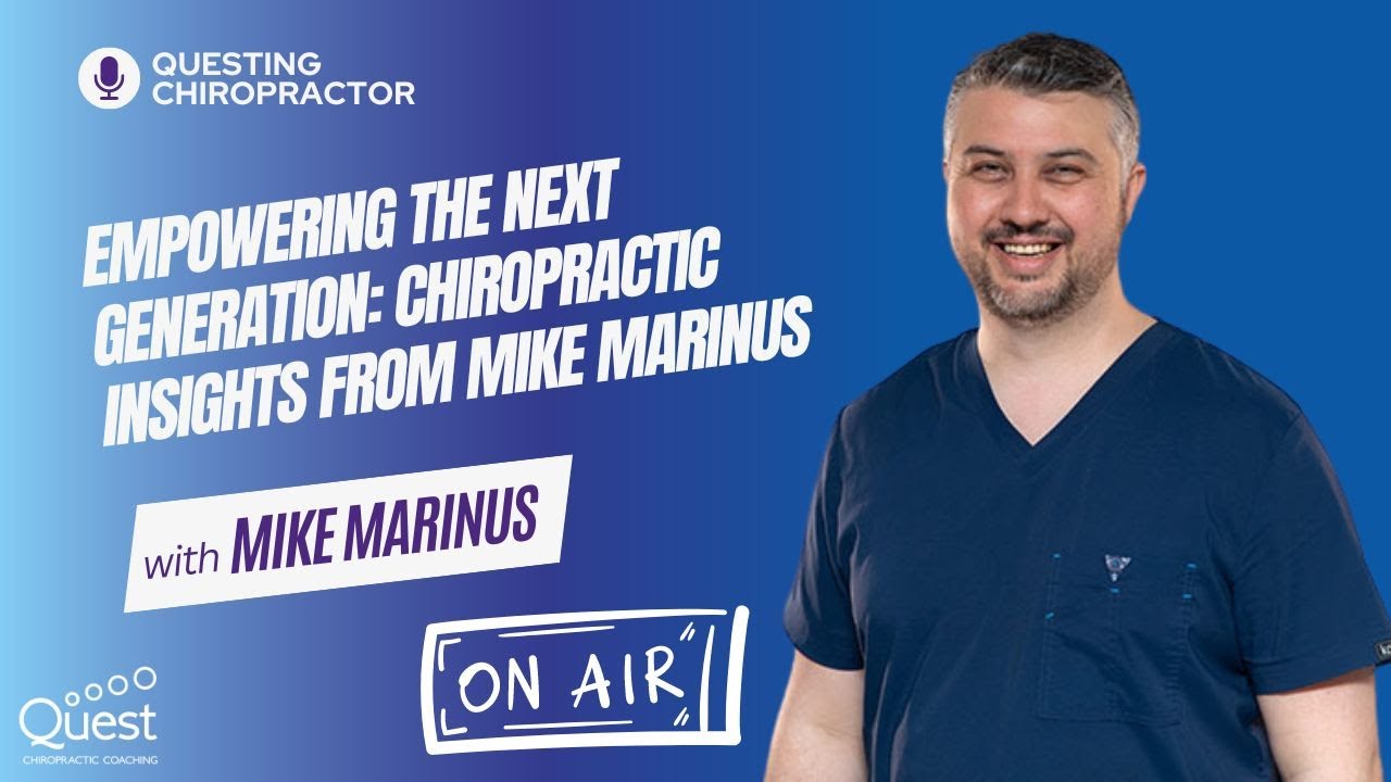 Empowering the Next Generation: Chiropractic Insights from Mike Marinus ...