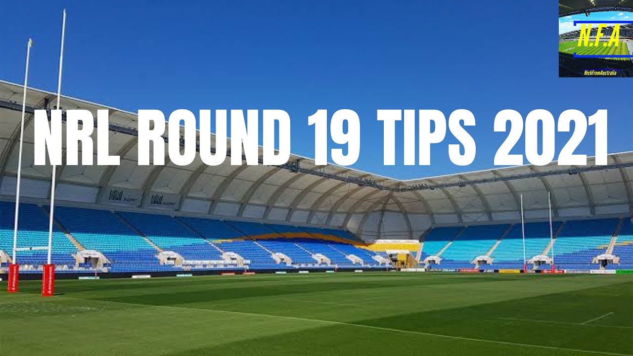 NRL ROUND 19 TIPS 2021 #NRL #RUGBYLEAGUE #ROUND 19 - YouTube