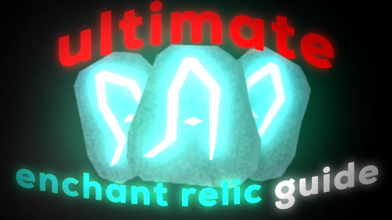 How To Get Enchant Relics And Everything About Them (complete guide ...
