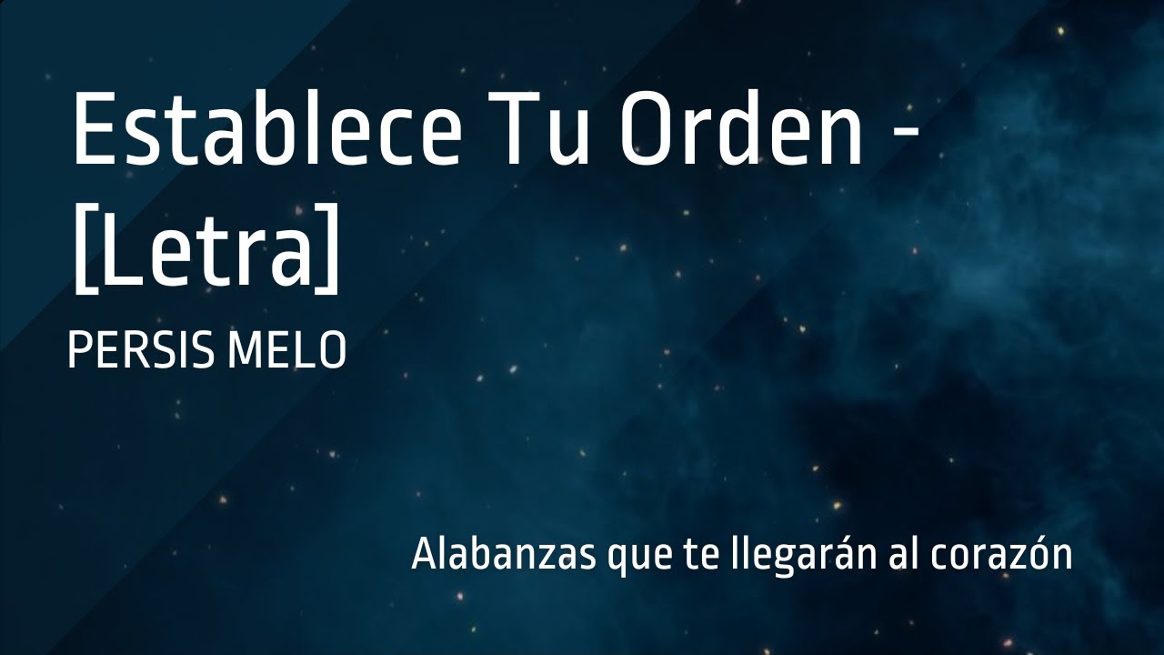 Establece Tu Orden - Persis Melo [Letra] 1080p60 - YouTube