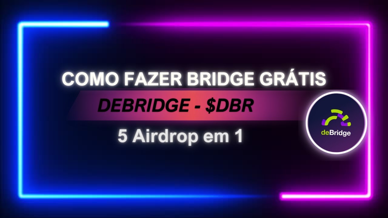 DEBRIDGE AIRDROP - BRIDGE COM CUSTO 0 - YouTube