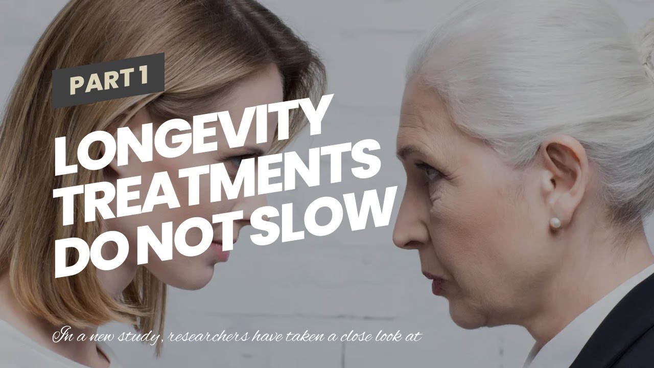 Longevity treatments do not slow aging - YouTube