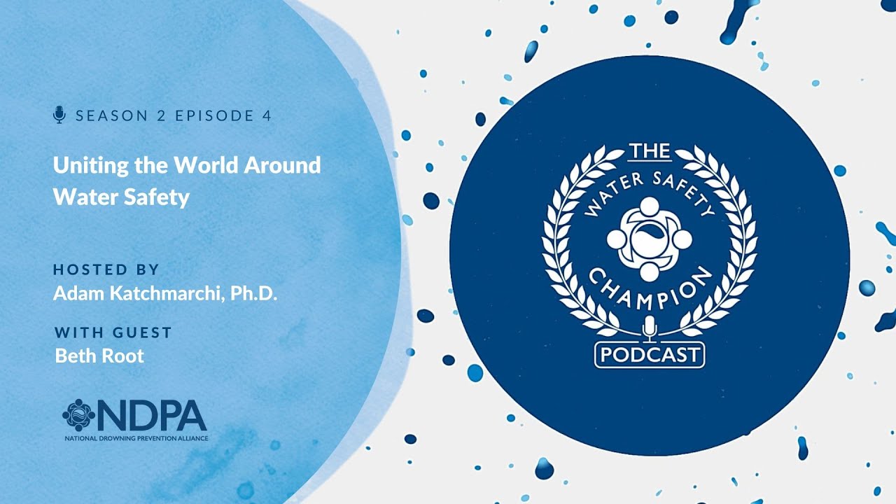 Season 2 Episode 4: Uniting The World Around Water Safety - YouTube