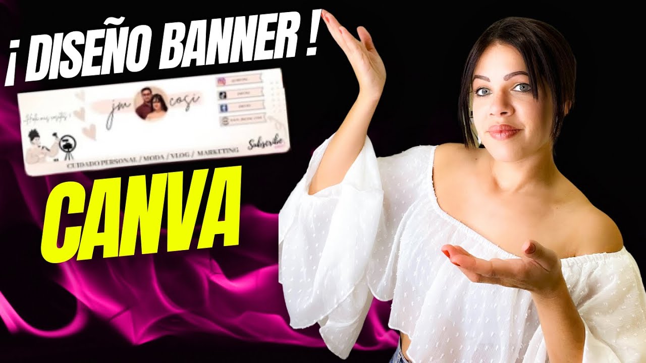 CÓMO CREAR UN BANNER | PROGRAMA CANVA + PLANTILLA GRATIS - YouTube