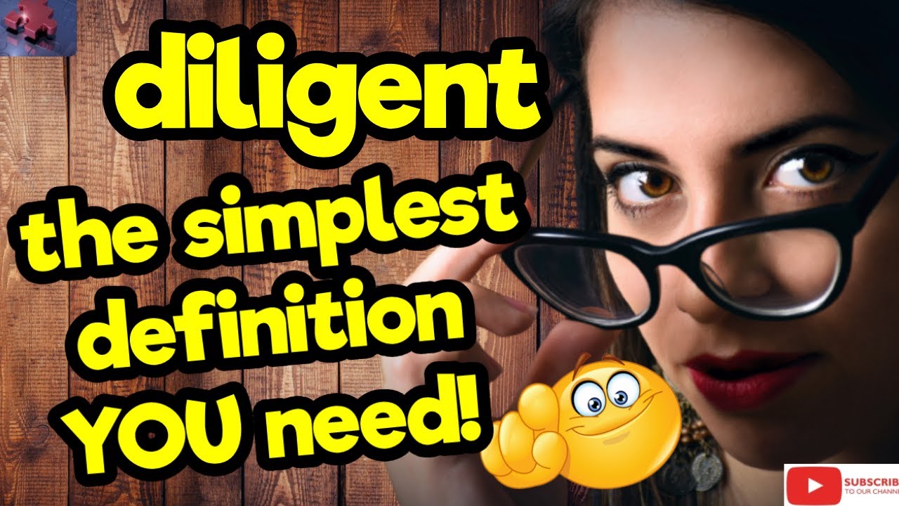DILIGENT. The simplest definition YOU need!! #tellsvidetionary™ - YouTube