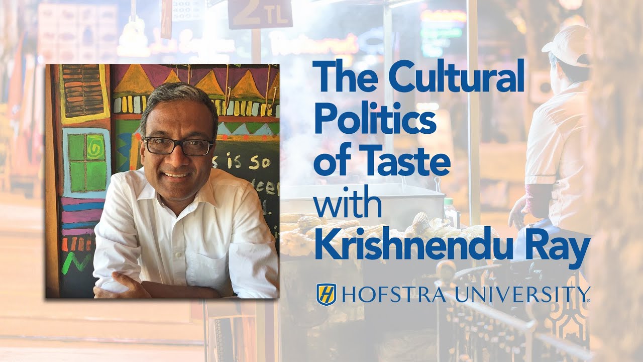 The Cultural Politics of Taste with Krishnendu Ray - YouTube