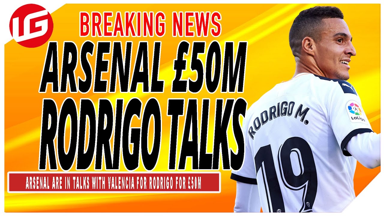 ARSENAL IN TALKS OVER £50M RODRIGO DEAL | DAILY TRANSFER UPDATE - YouTube