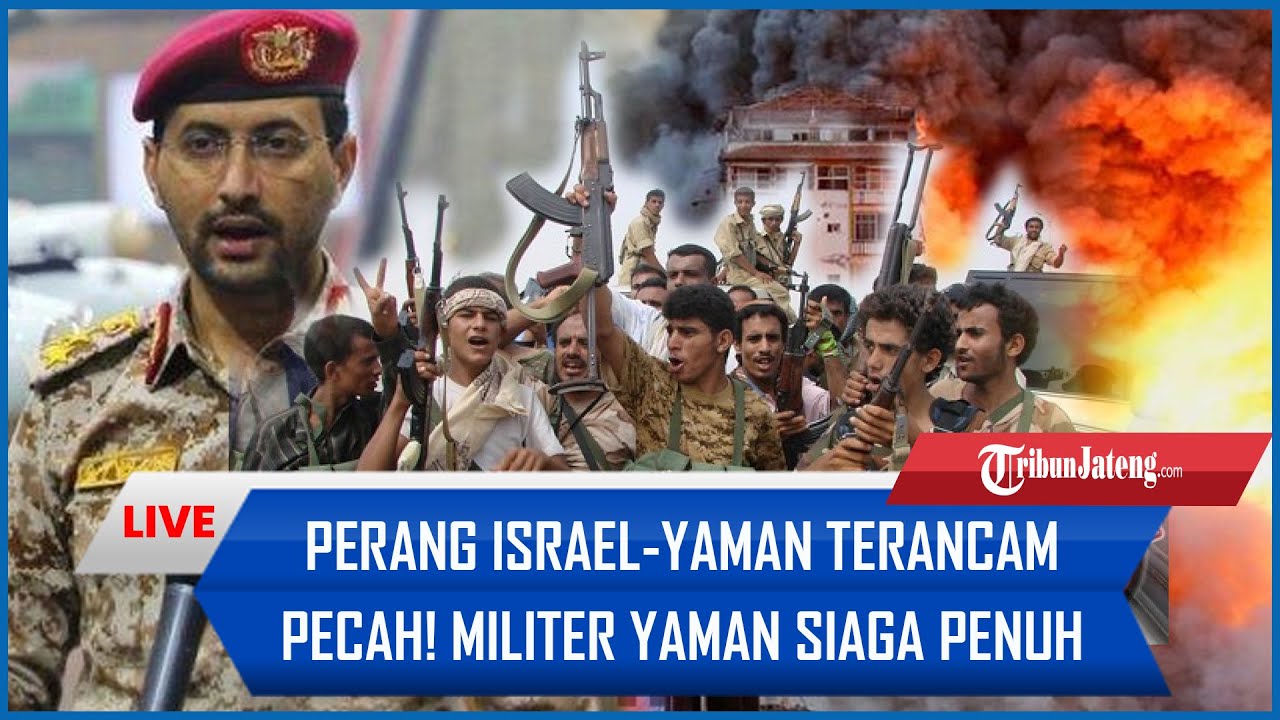 🔴Perang Israel-Yaman Terancam Pecah! Militer Yaman Siaga Penuh, Siap ...