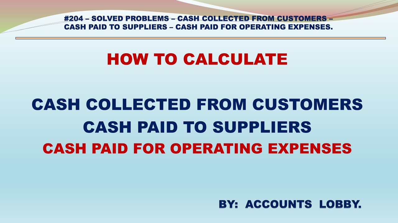 #204- SOLVED PROBLEMS - HOW TO CALCULATE CASH FROM CUSTOMERS - CASH TO ...