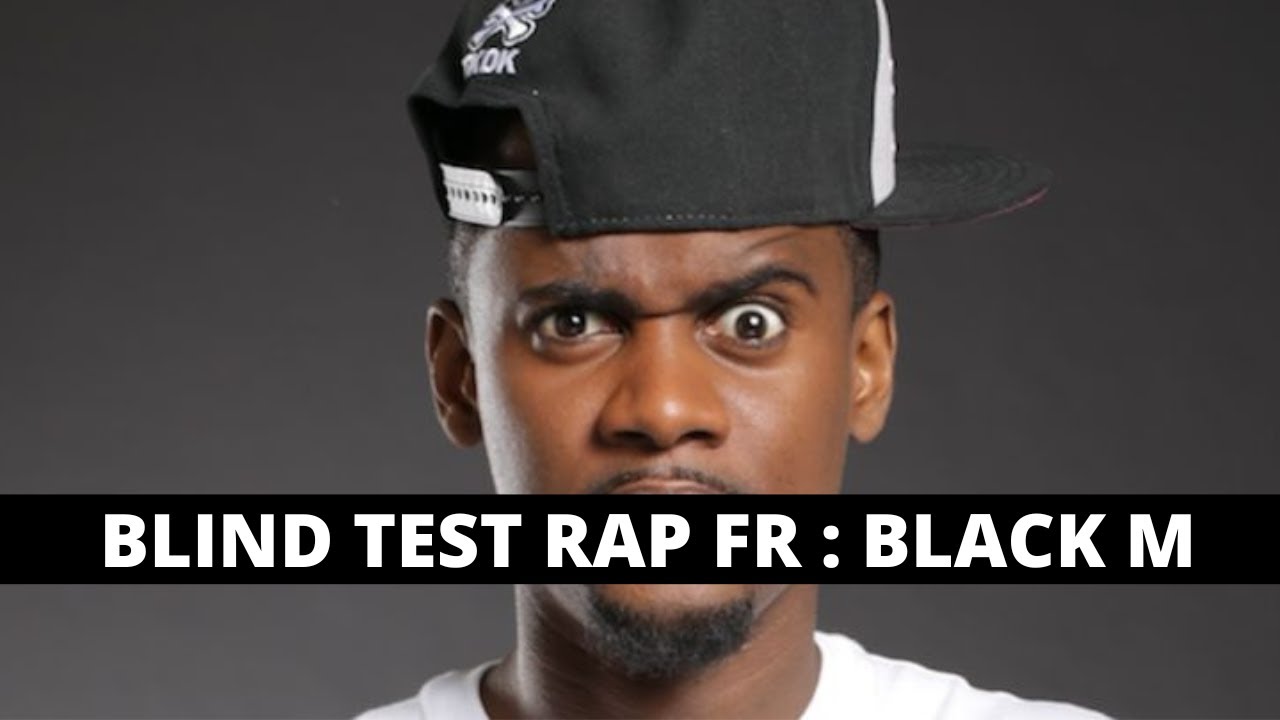 BLIND TEST - RAP FRANÇAIS BLACK M - YouTube