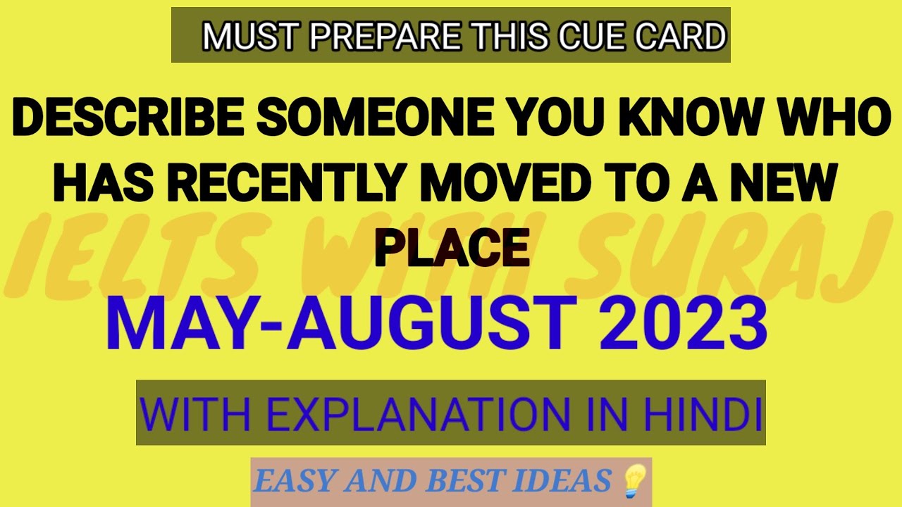 Describe someone you know who has recently moved to a new place cue ...