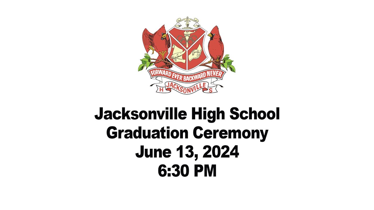 Jacksonville High School Graduation — June 13, 2024 — 6:30 PM - YouTube