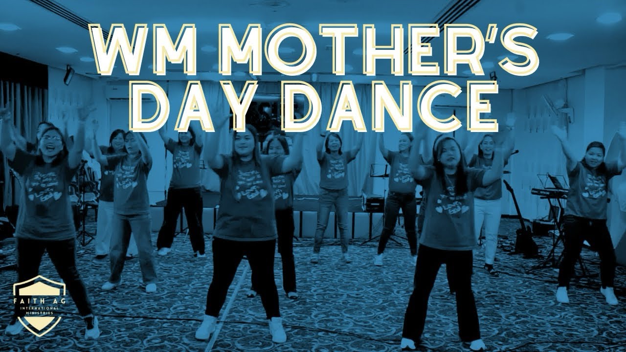 WM Mother’s Day Dance | Faith AG International - YouTube