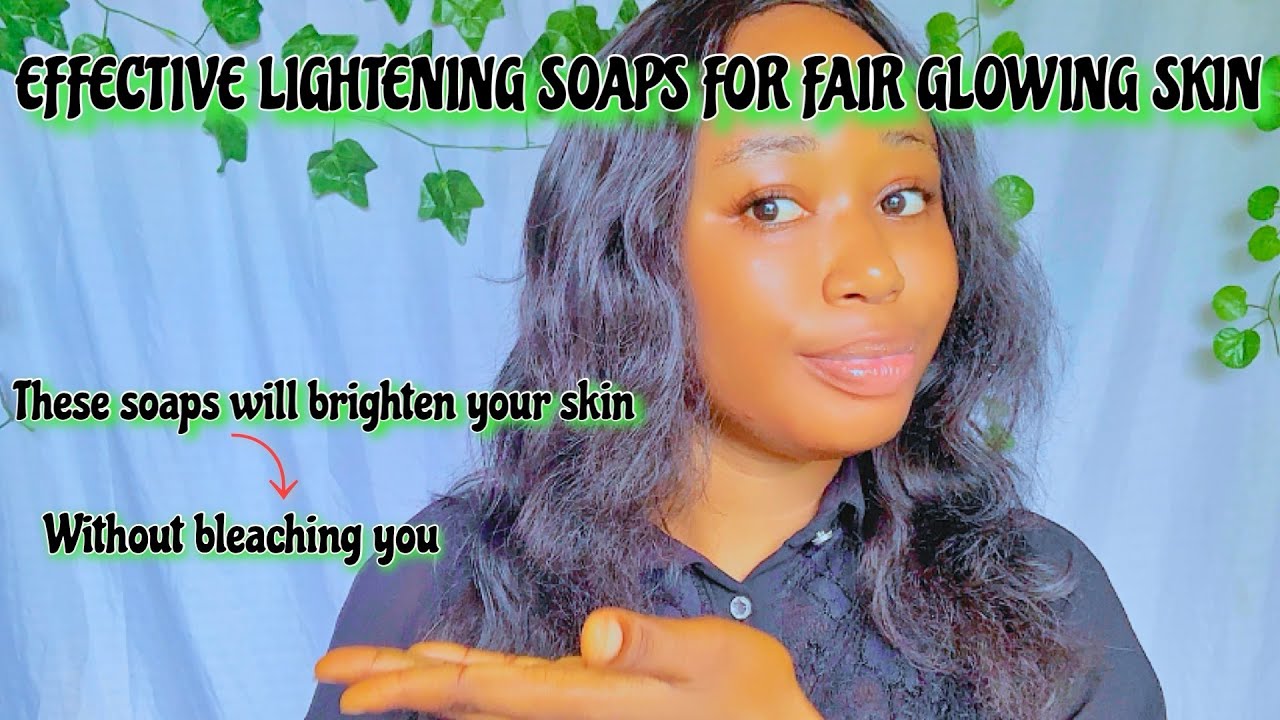 5 SOAPS TO BRIGHTEN YOUR SKIN FOR A YOUTHFUL AND GLOWING + How to use ...