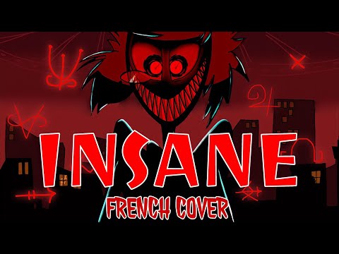 Délirant | Insane (A Hazbin Hotel Song) - French Cover