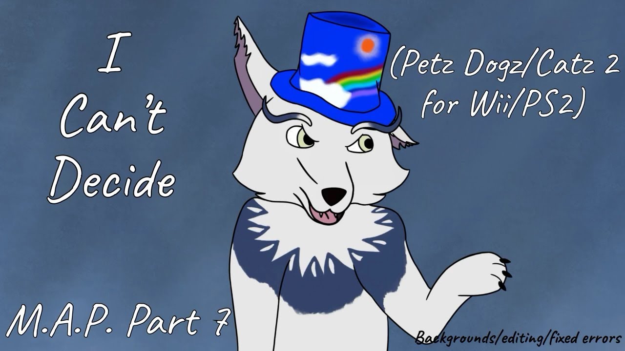 I Can’t Decide | MAP Part 7 w/ proccess | Ivlet Petz Dogz/Catz 2 (Wii ...