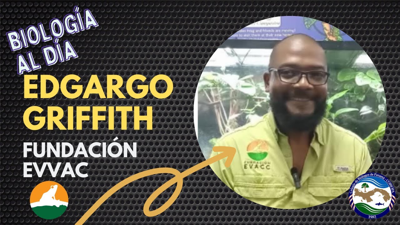 Biología al Día - Edgardo Griffith EVACC FOUNDATION - YouTube