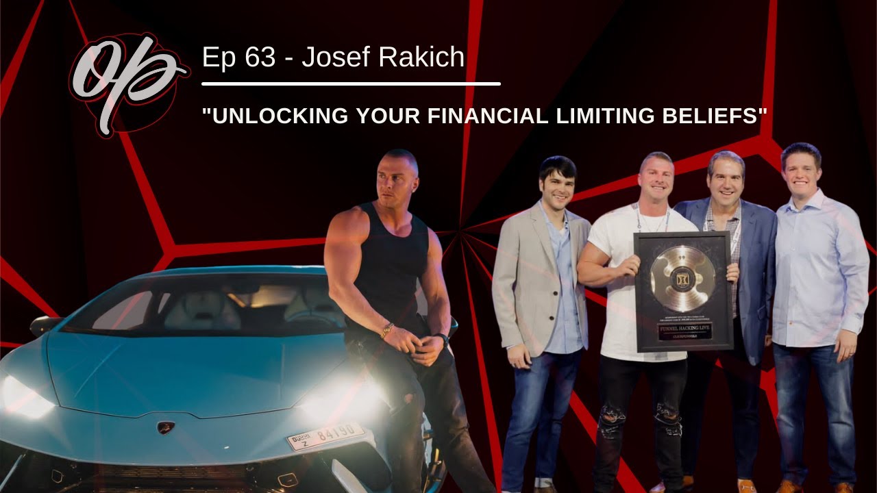 Ep 63 | Josef Rakich | Unlocking Your Financial Limiting Beliefs - YouTube