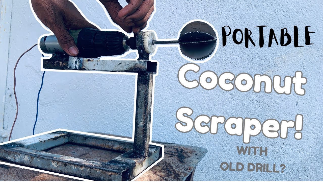 Portable Coconut Scraper using Old Drill! | How to make a coconut ...