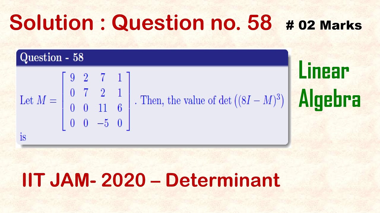 ||IIT-JAM Mathematics 2020|| Linear Algebra|| Question 58|| Determinant ...