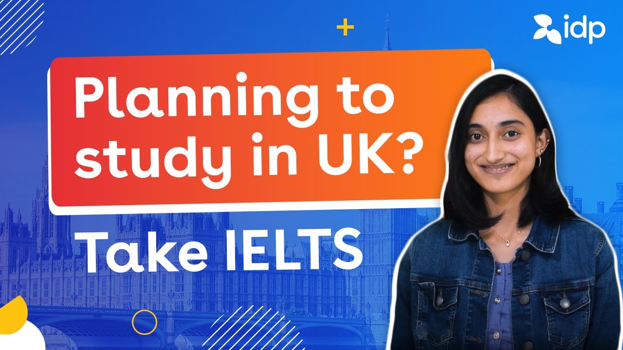 Planning to study in UK? Take IETLS | IDP India - Study Abroad Expert ...