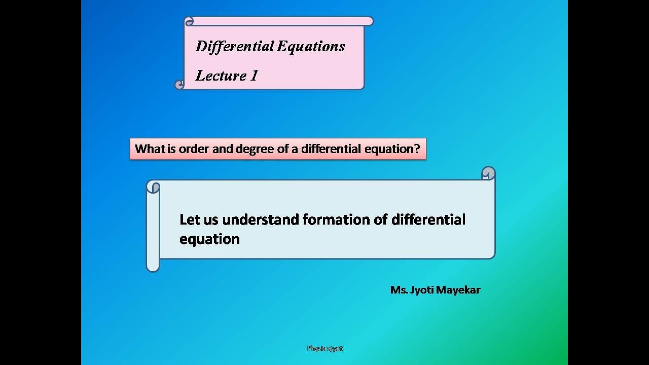 Differential Equations# Lecture 1# Formation of differential equation ...