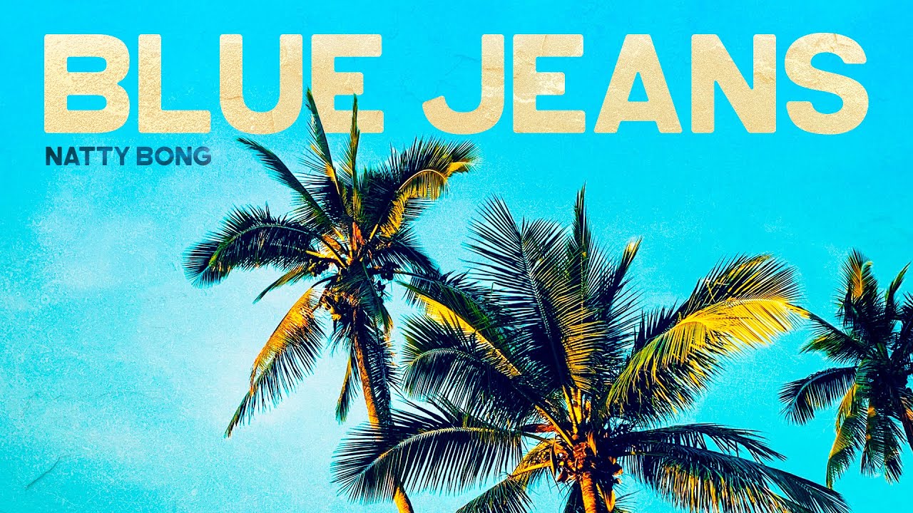 Blue Jeans (Reggae) x Natty Bong - YouTube