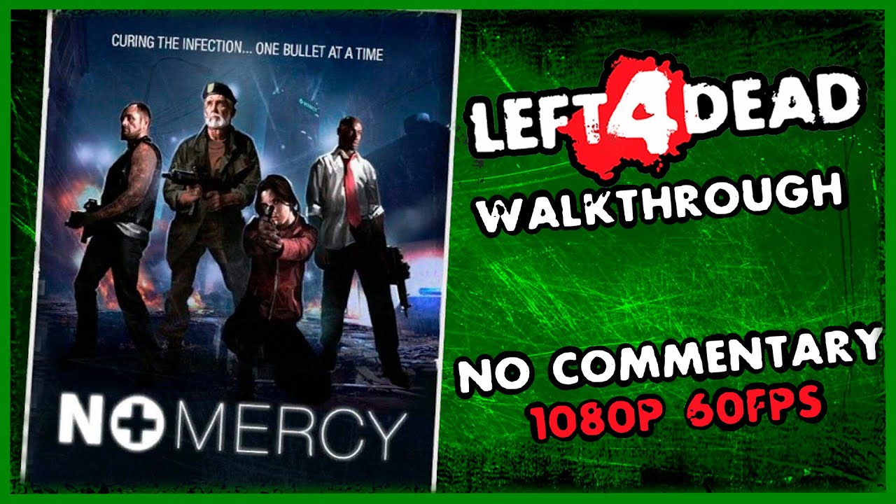 Left 4 Dead - No Mercy [Walkthrough/No Commentary] 1080p/60 FPS - YouTube