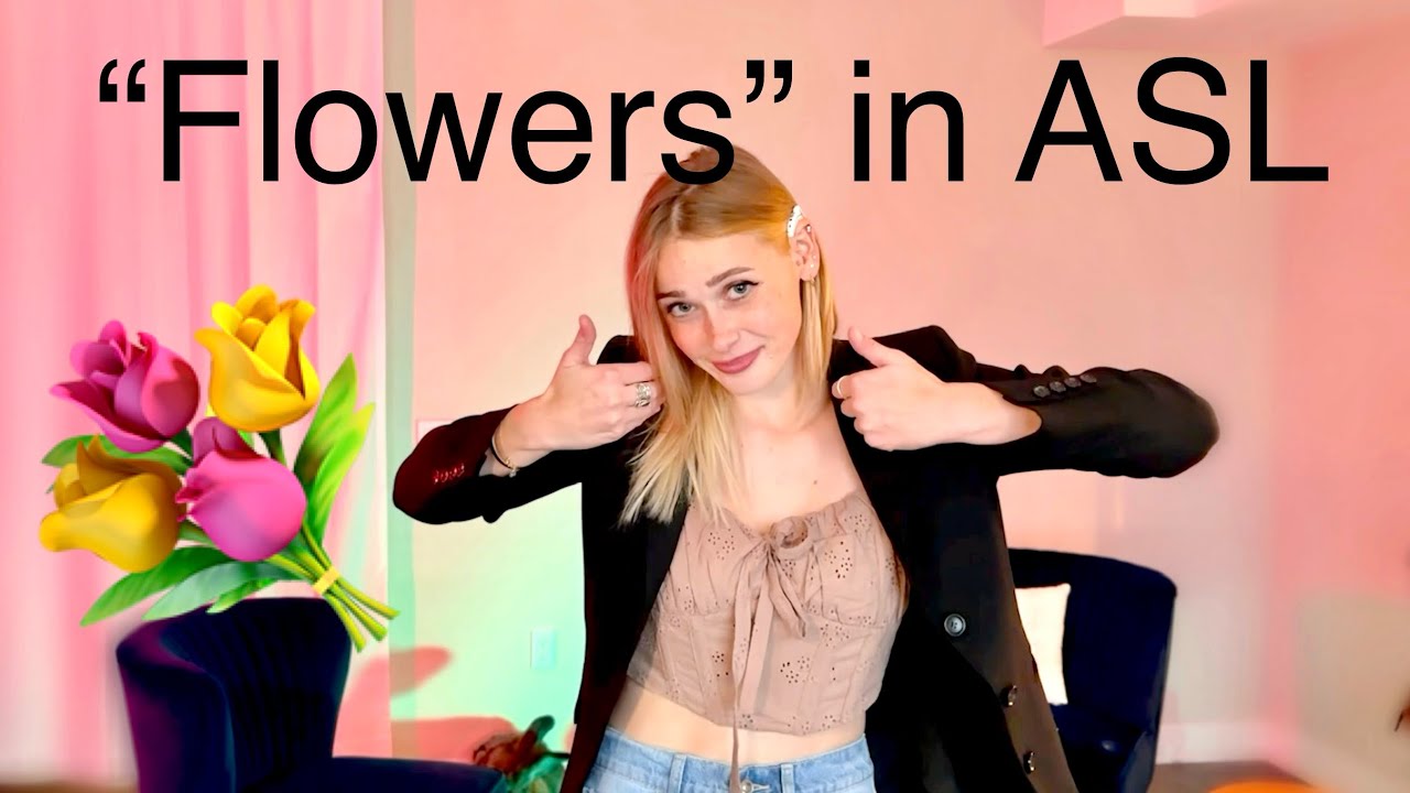 FLOWERS in SIGN LANGUAGE [CC] - YouTube