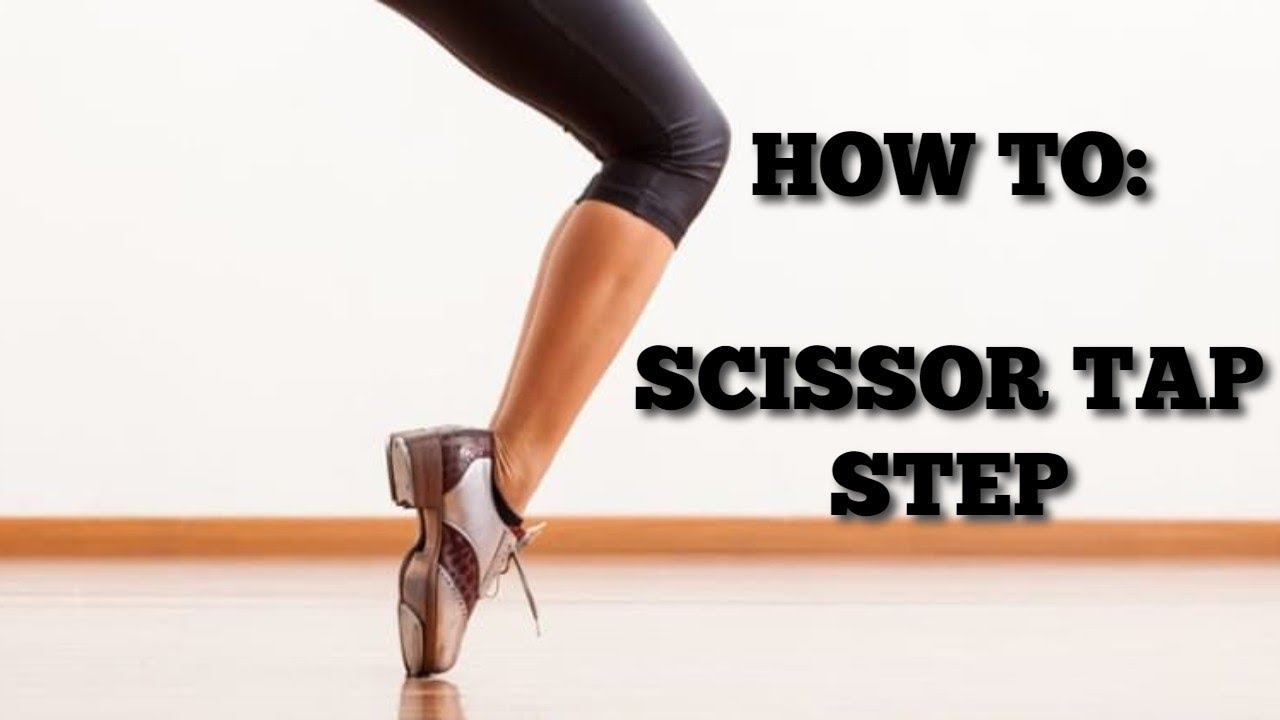 How to Tap Dance: Scissor Step - YouTube