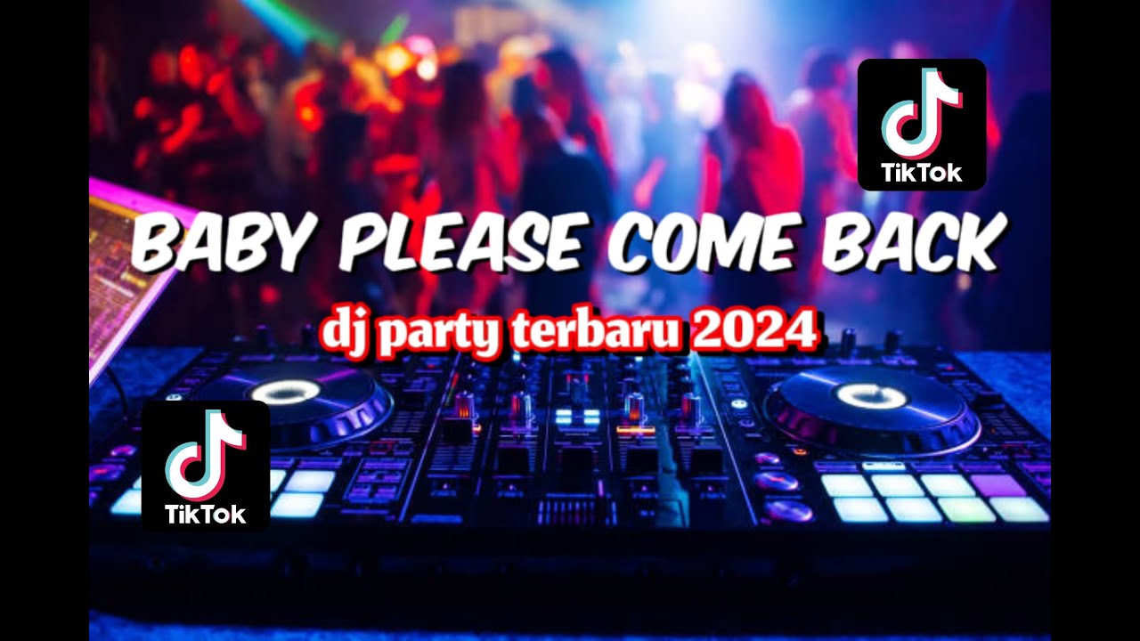 Dj Baby please come back || musik acara terbaru 2024 (full bass) - YouTube