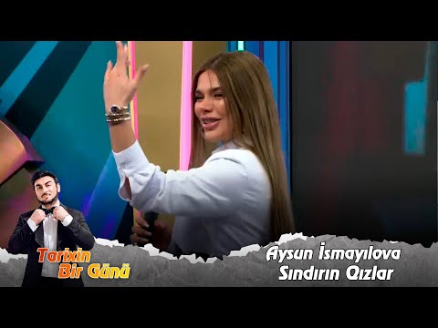 Aysun İsmayilova - Sındırın Qızlar (Tarixin Bir Günü) 23.10.2023