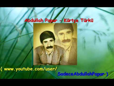 Abdullah Papur - Kürtçe Türkü