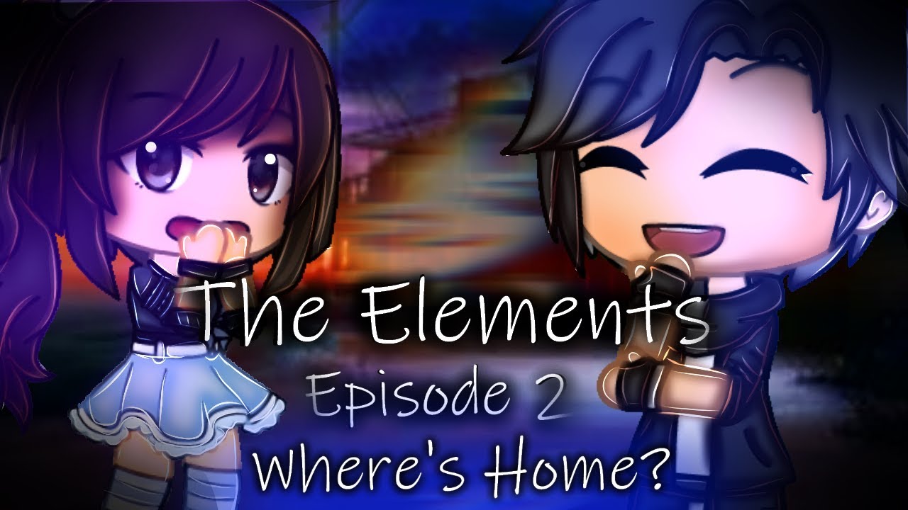 | Gacha Series | The Elements | Episode 2 | - YouTube