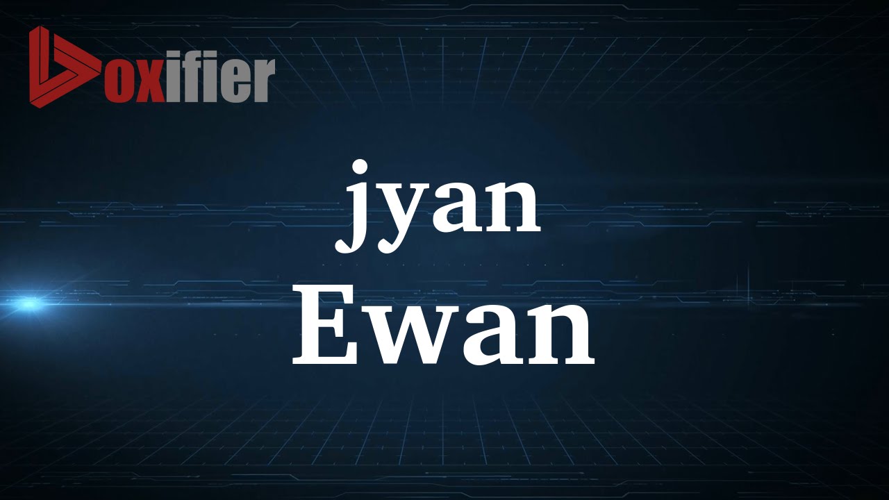 How to Pronunce Ewan in French - Voxifier.com - YouTube