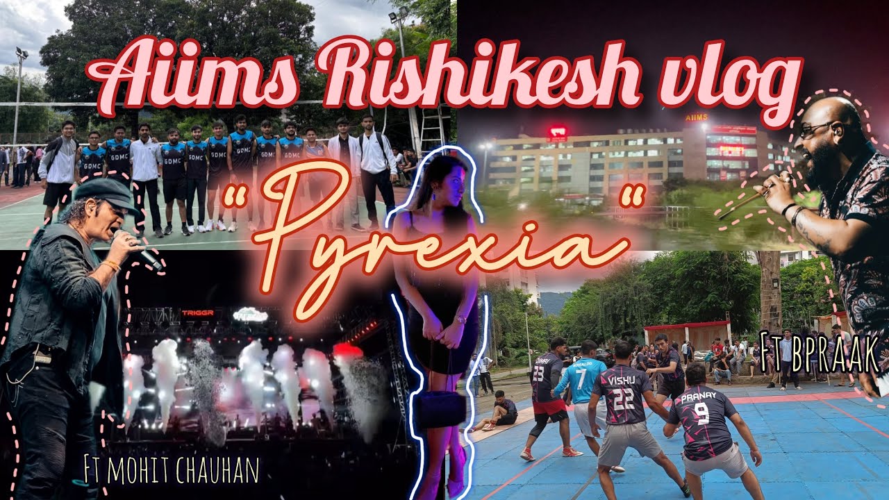 AIIMS RISHIKESH “PYREXIA” ||sports fest|| vlog ️‍🔥ft Mohit chauhan ...