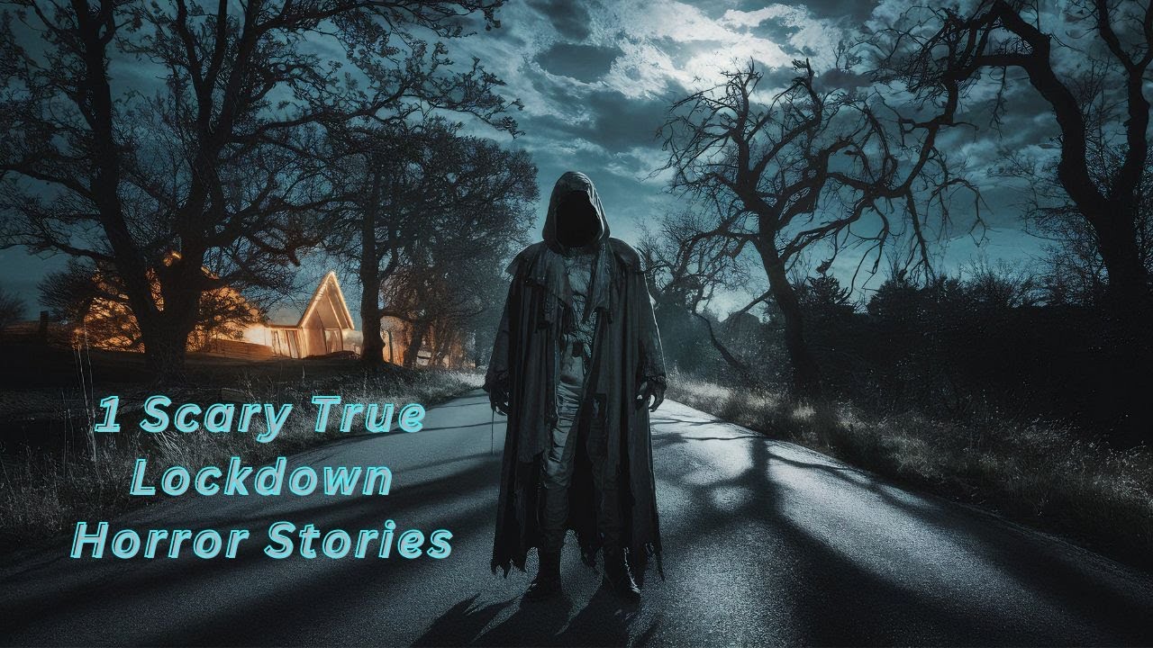 1 Scary True Lockdown Horror Stories - YouTube
