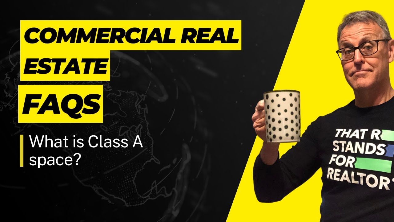 What is Class A Space? - FAQs of Commercial Real Estate - YouTube
