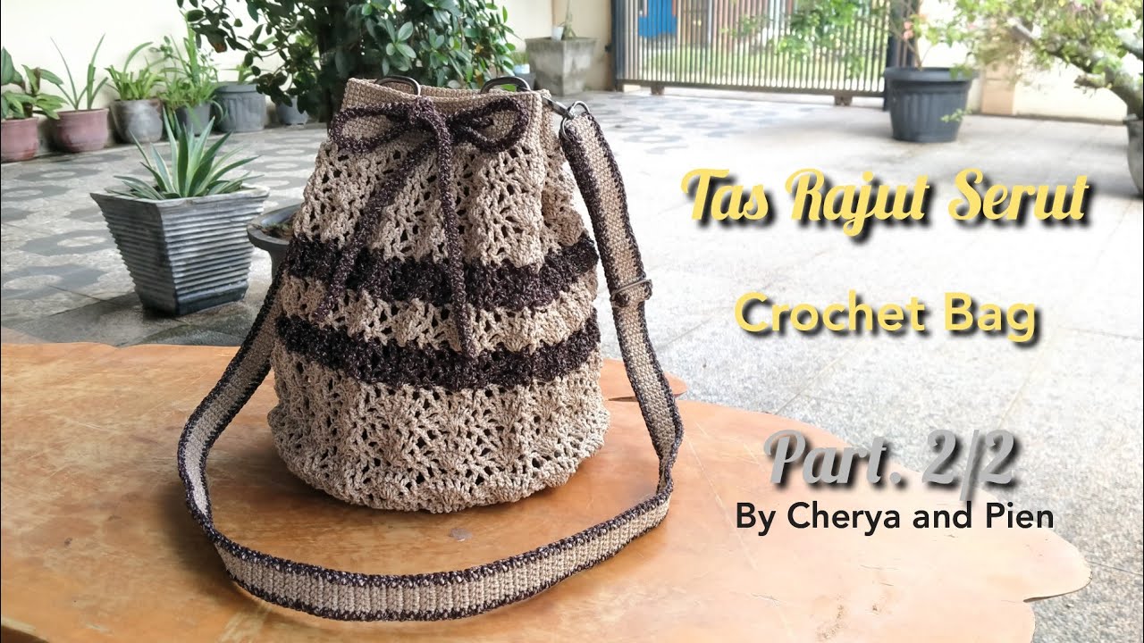 Tutorial Tas Rajut Serut Terbaru || Crochet Bag || Part. 2 - YouTube
