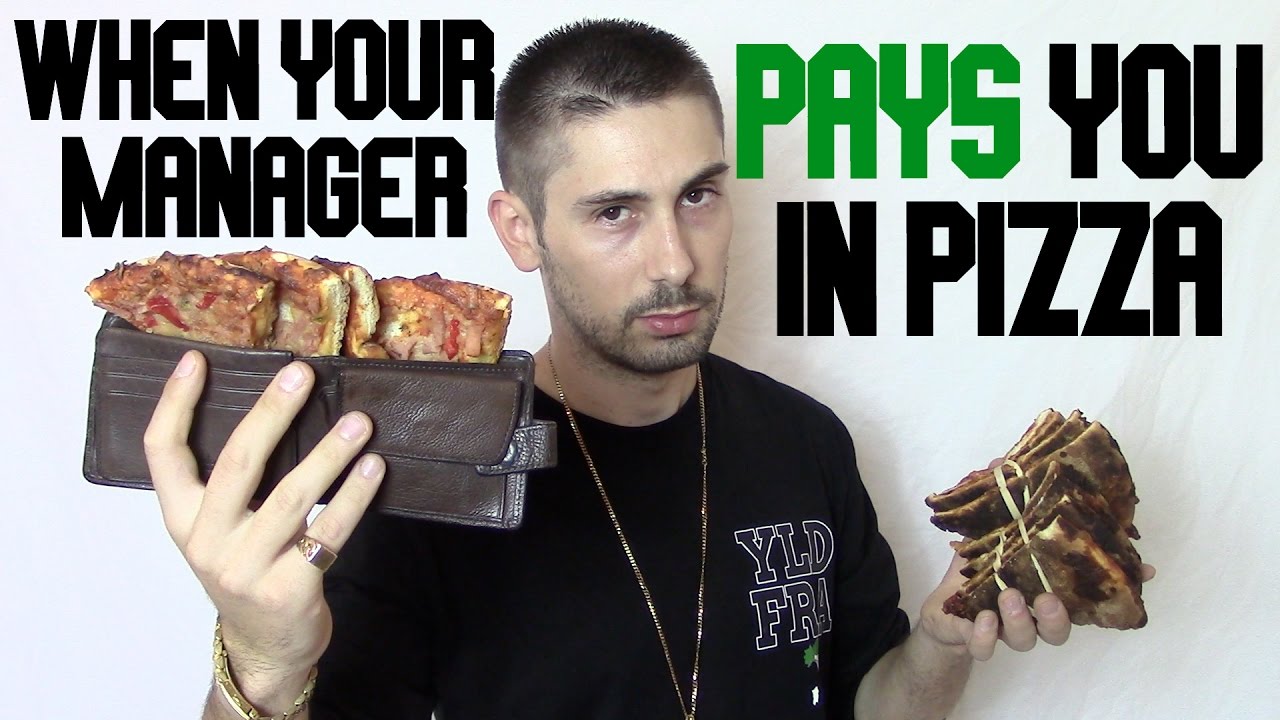 When Your Manager Pays You In Pizza - YouTube