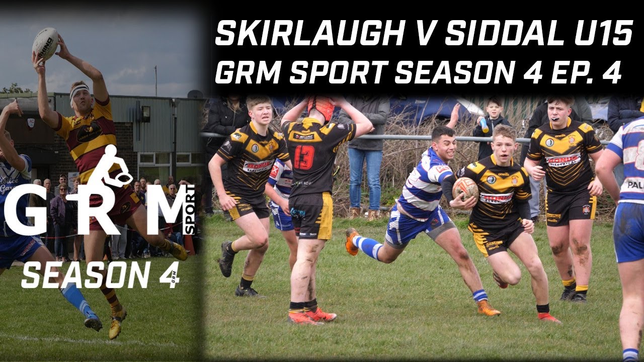 SKIRLAUGH V SIDDAL U15 | GRM SPORT| SEASON 4 EPISODE 4 - YouTube